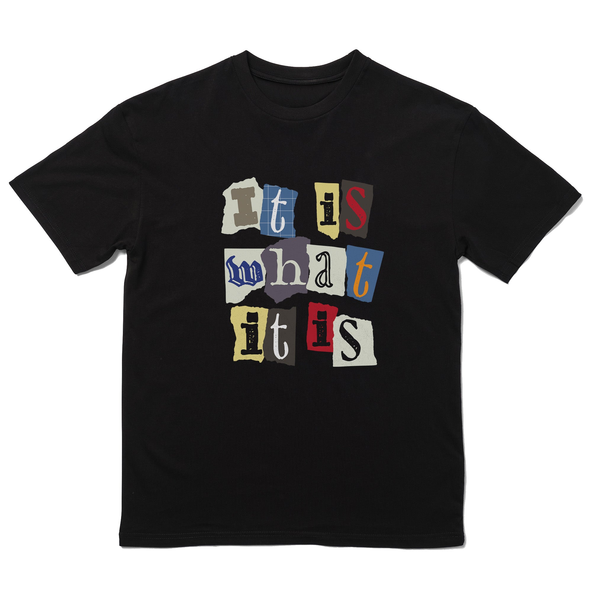 It Is What It Is T-Shirt | Graphic T-Shirt